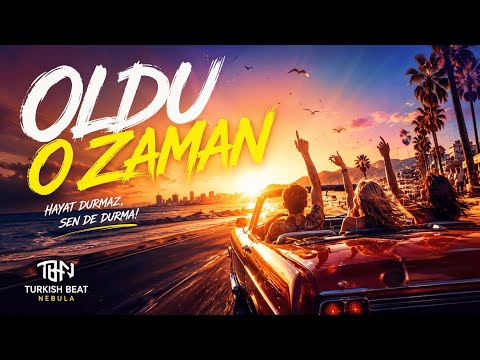Oldu O Zaman ☀️ | Yazın En Güzel Hissi | Turkish Beat Nebula