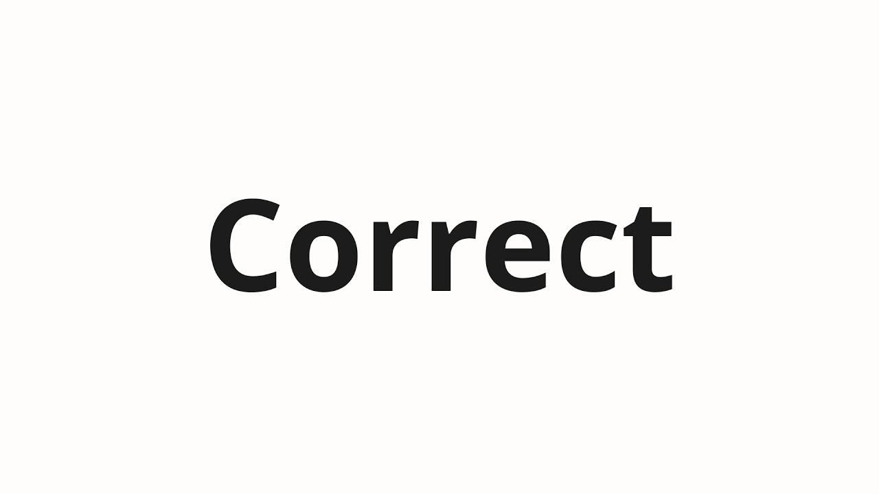 How to pronounce Correct - YouTube