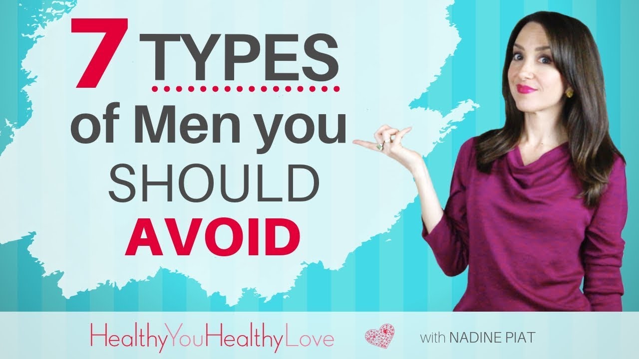 Should I Date Him? | 7 Types of Men You Should Avoid (Healthy You ...