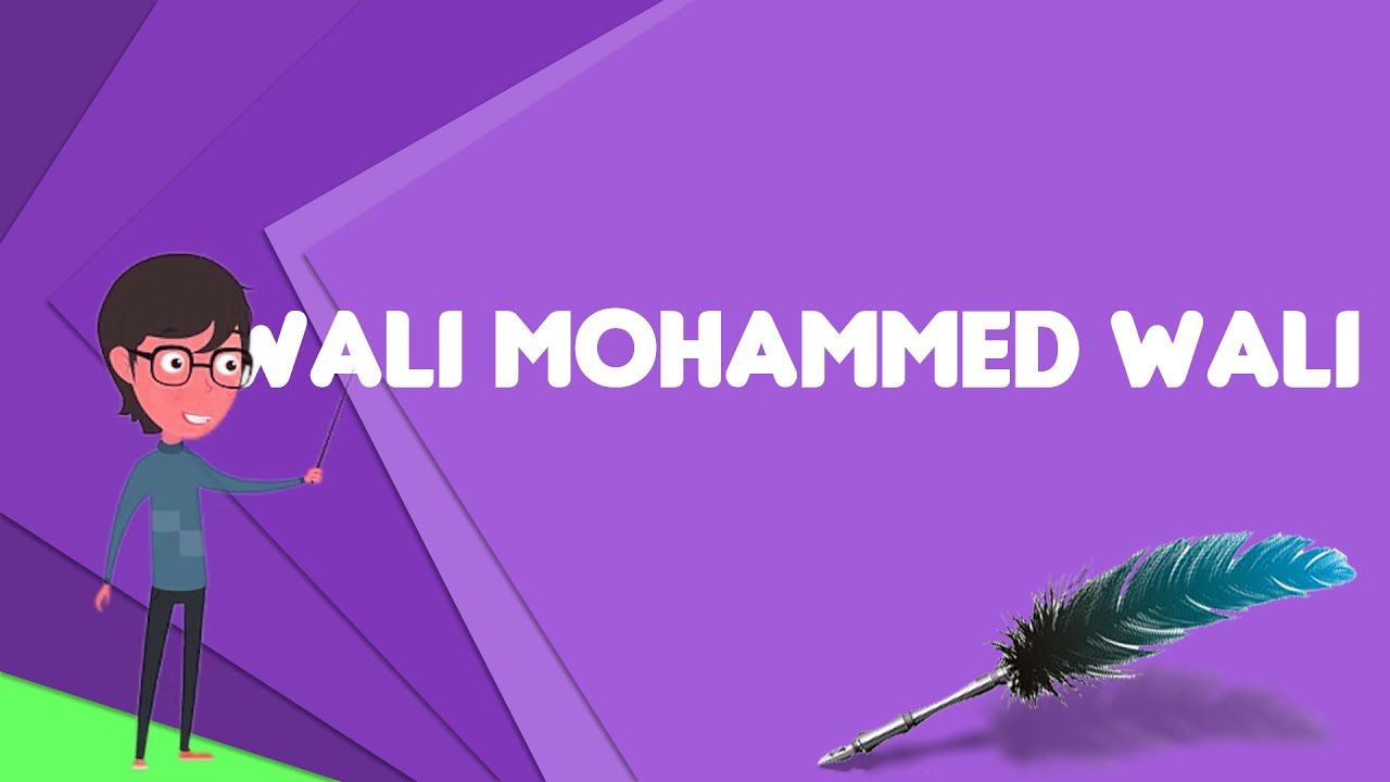 What is Wali Mohammed Wali?, Explain Wali Mohammed Wali, Define Wali ...