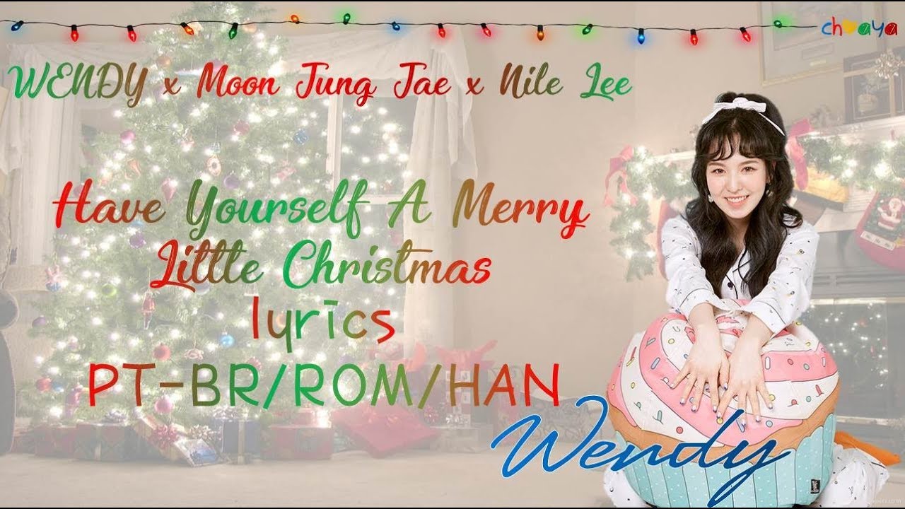WENDY - HAVE YOURSELF A MERRY LITTLE CHRISTMAS [LEGENDADO PT-BR LYRICS ...