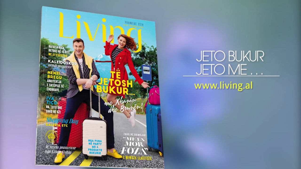 Revista Living Nr 29|Xhani Shqerra dhe Brunilda Lahe|Pranvere 2018 ...