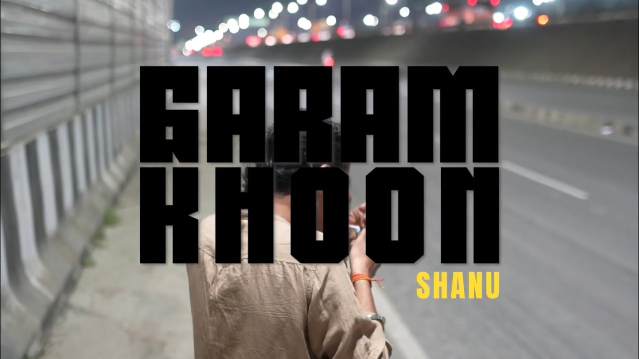 GARAM KHOON - Shanu | Shot By Rahul | Itihaas Studios #NMN - YouTube