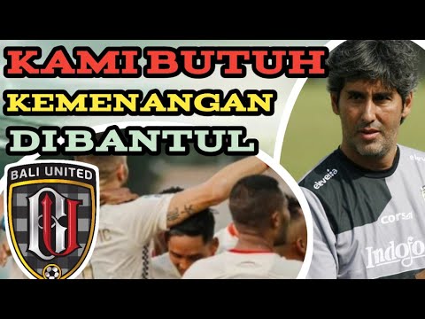 Tekad rebut poin penuh Bali united ke Bantul.# ...