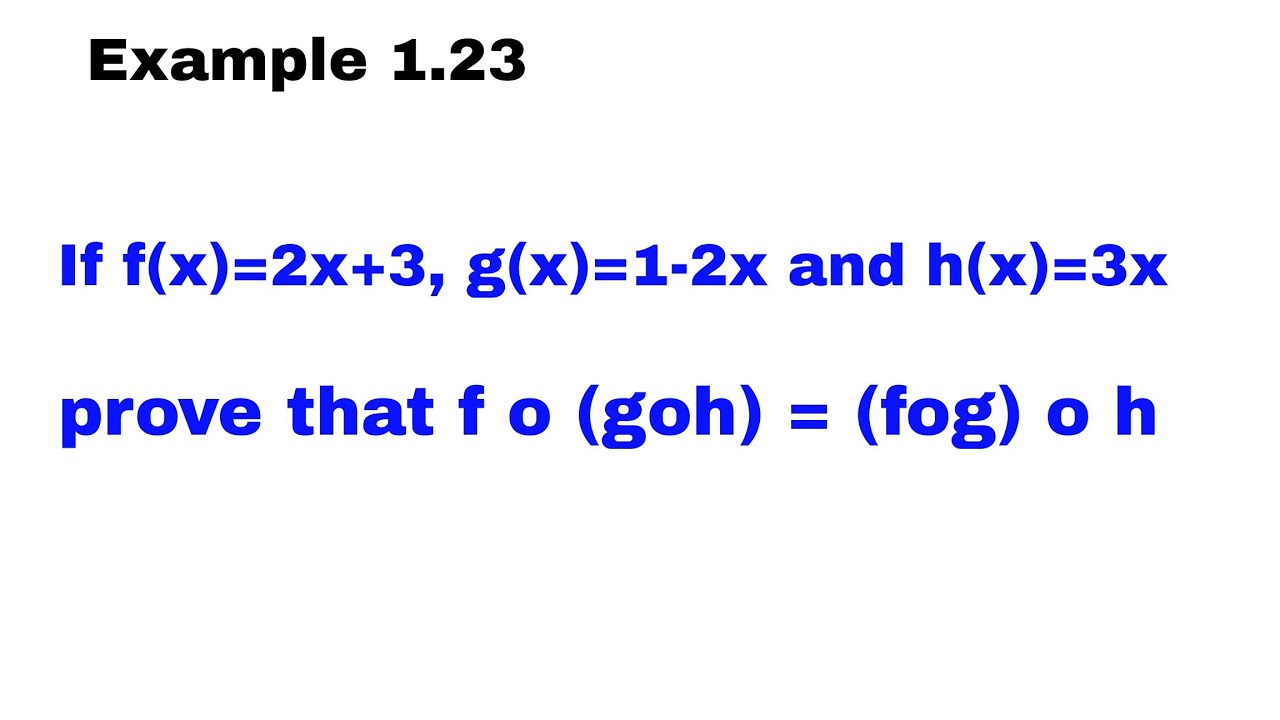 10 Th Maths Example 1 23 F x 2x 3 g x 1 2x h x 3x Prove That Fo goh