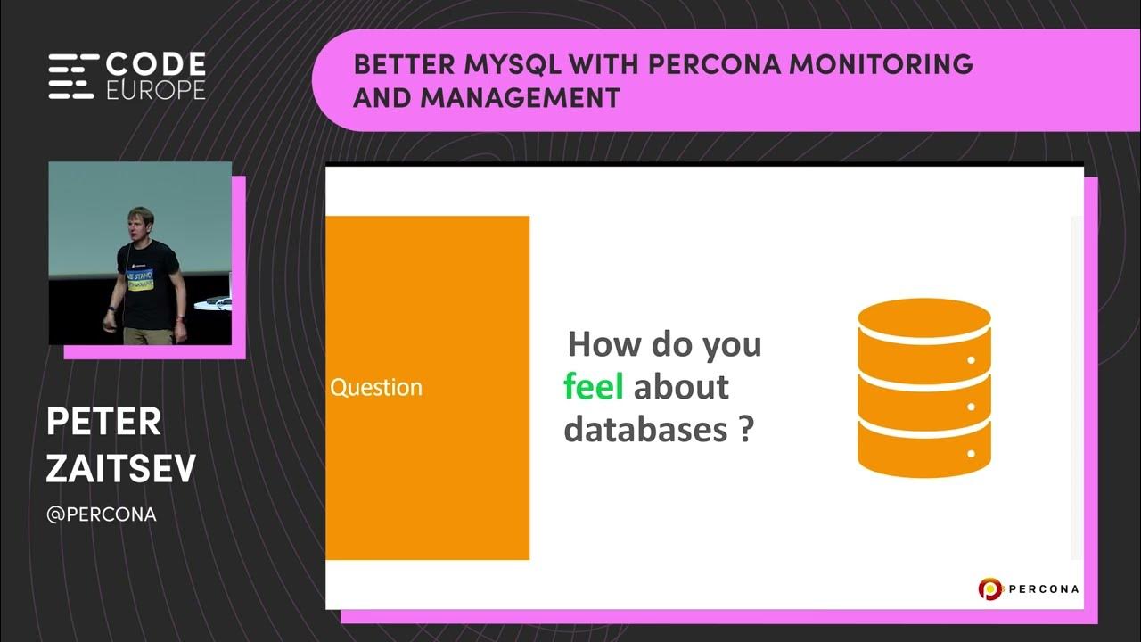 "Better MySQL with Percona Monitoring and Management" by Peter Zaitsev (Percona) at Code Europe ...