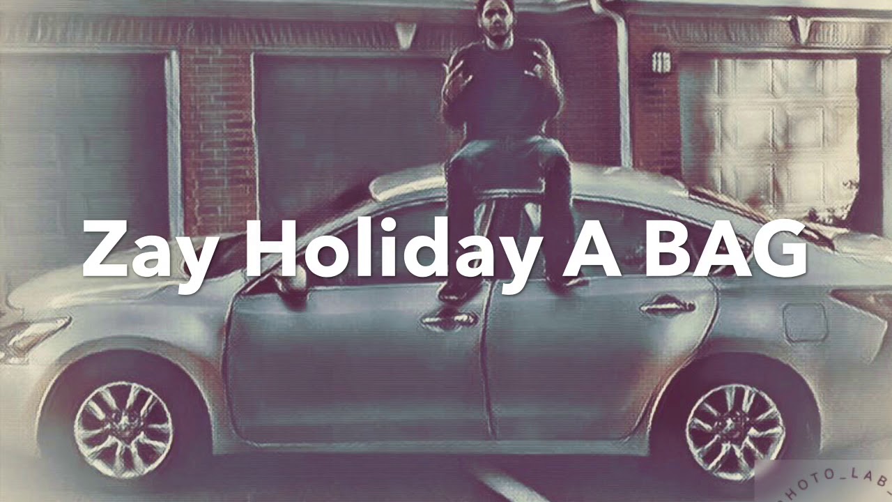 Zay holiday - A Bag - YouTube