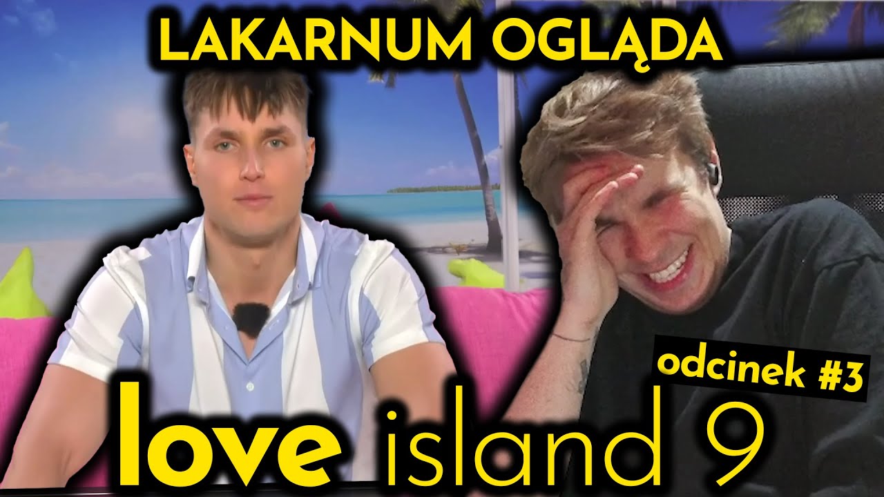 LAKARNUM OGLĄDA LOVE ISLAND - ODCINEK 3 - YouTube