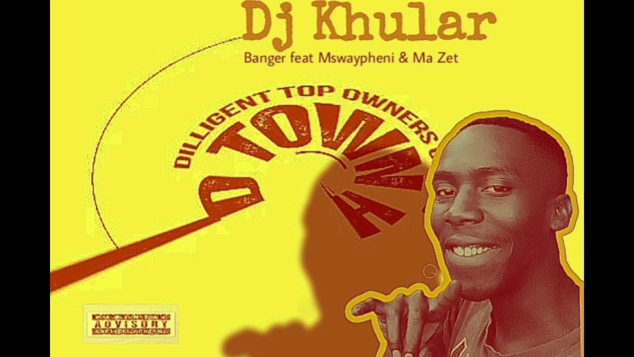Dj khular _Banger_feat_Mswayphenii_&_Ma zet - YouTube