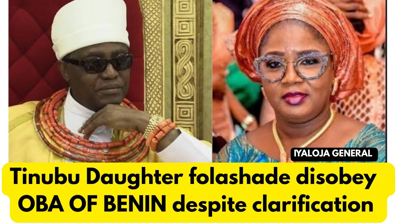 Tinubu daughter folashade Tinubu ojo disobey OBA OF BENIN after Palace homage/ iyeki ...