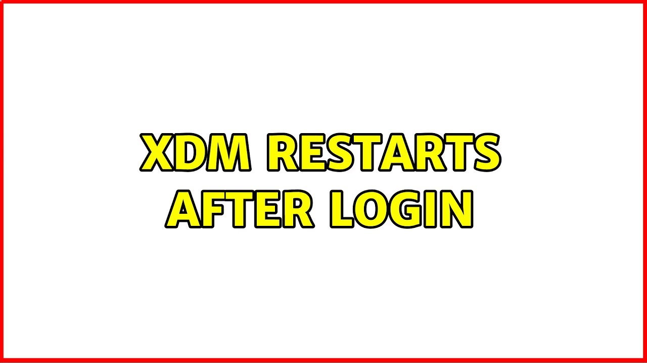 Unix & Linux: xdm restarts after login (4 Solutions!!) - YouTube