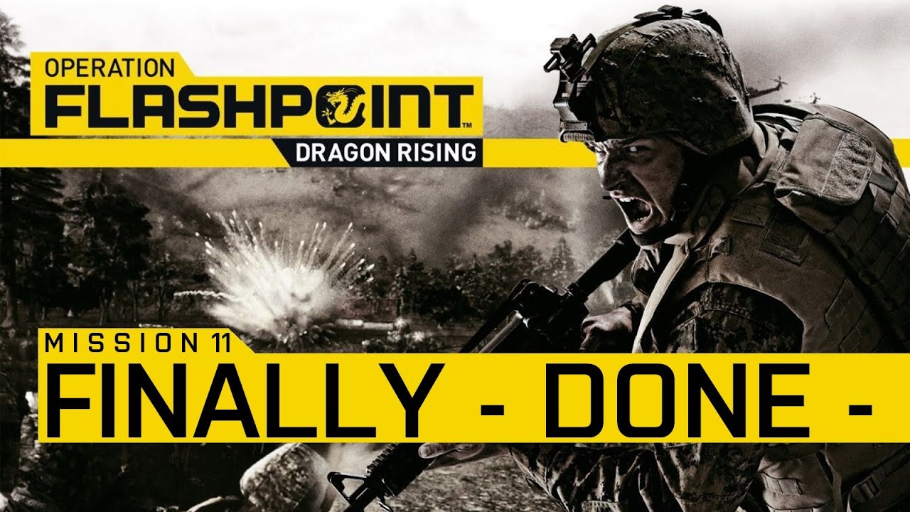 Operation Flashpoint: Dragon Rising - "Finally -Done-" (Mission 11 ...