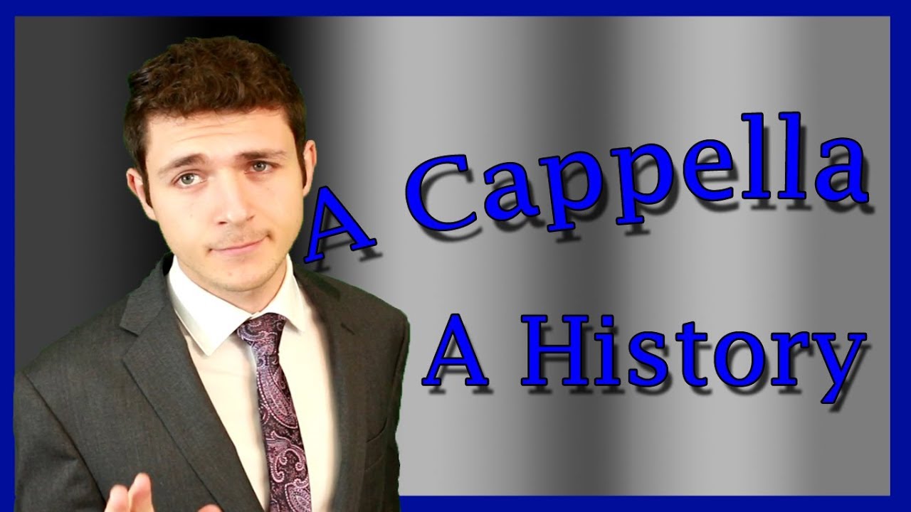 A Brief History of A Cappella Music - YouTube