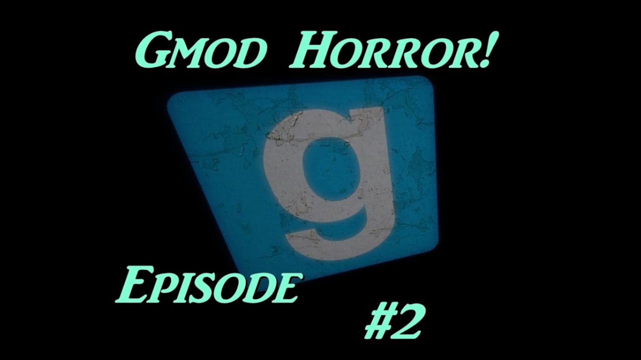 Gmod: co-op Horror Map w/ Special Guest! Part 2 - YouTube