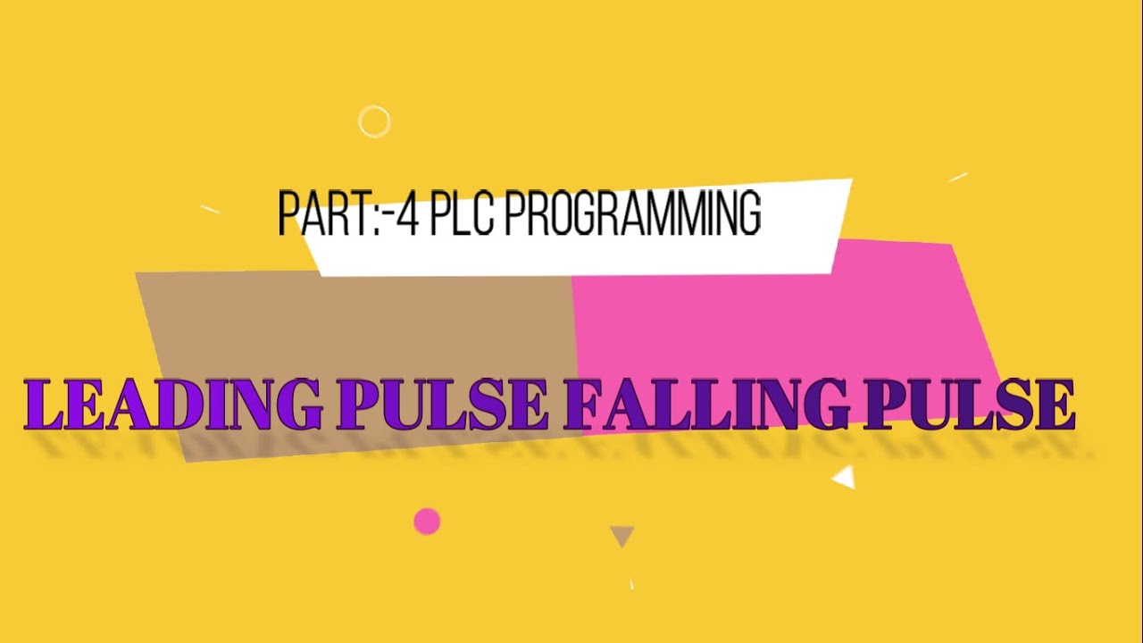#PLC PROGRAMMING PART:- 4 #LEADING PULSE AND #FALLING PULSE. #PLC # ...