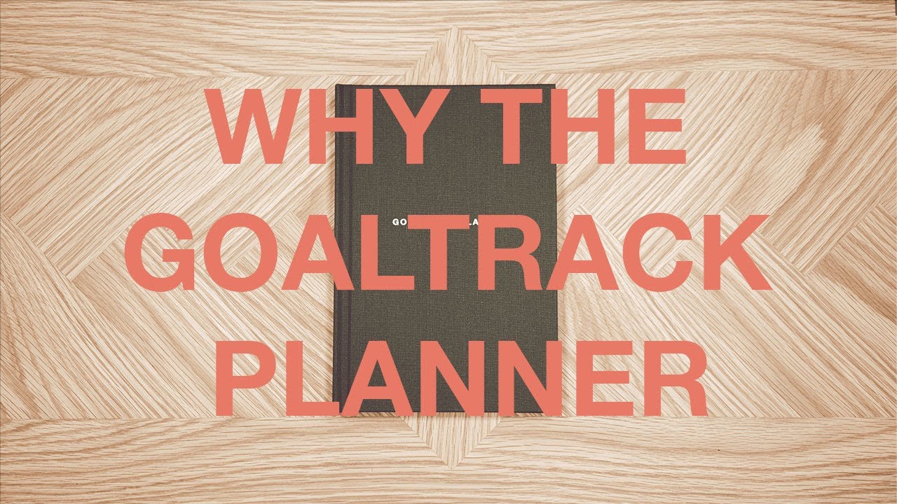 GoalTrack Tutorials 1 Why The GoalTrack Planner - YouTube