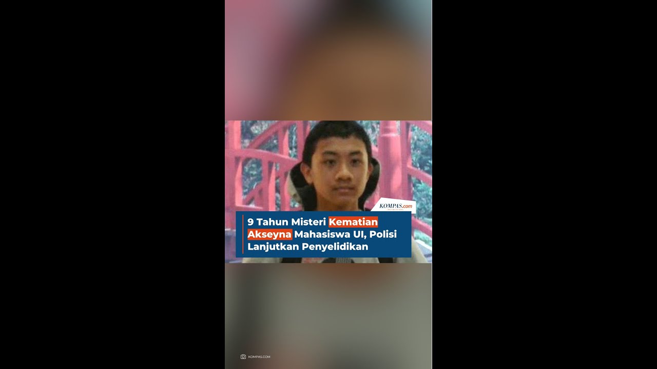 9 Tahun Misteri Kematian Akseyna Mahasiswa UI, Polisi Lanjutkan ...