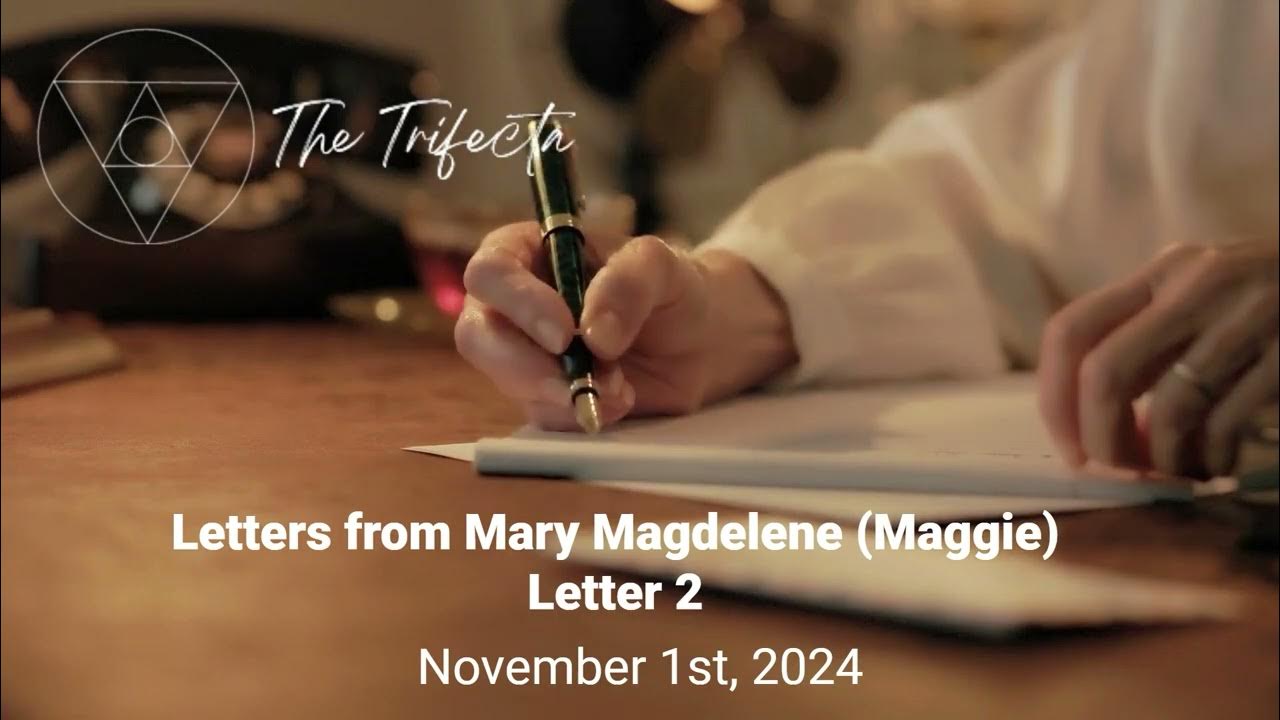 Letters from Mary Magdelene (Maggie) - Letter 2 - November 1st 2024 ...