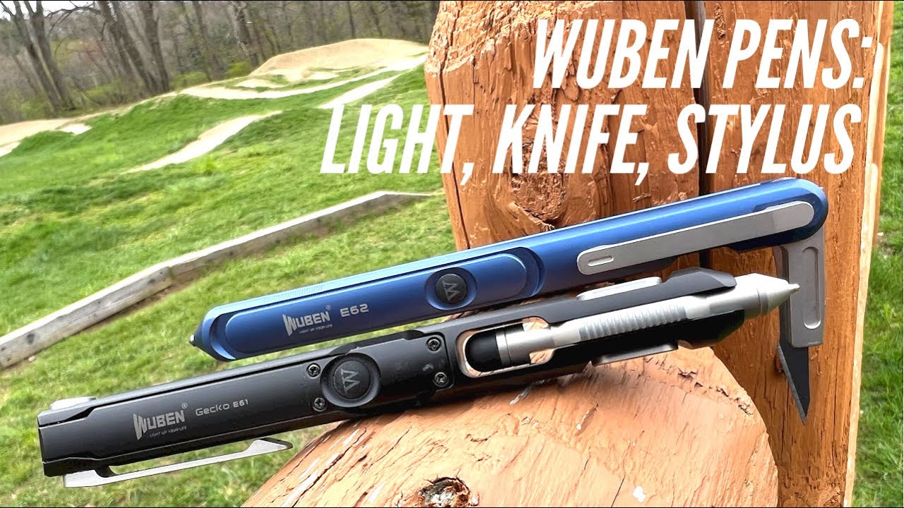 Tactical Pens? WUBEN E61 & E62 - Pen, Knife, Flashlight, Stylus…But ...
