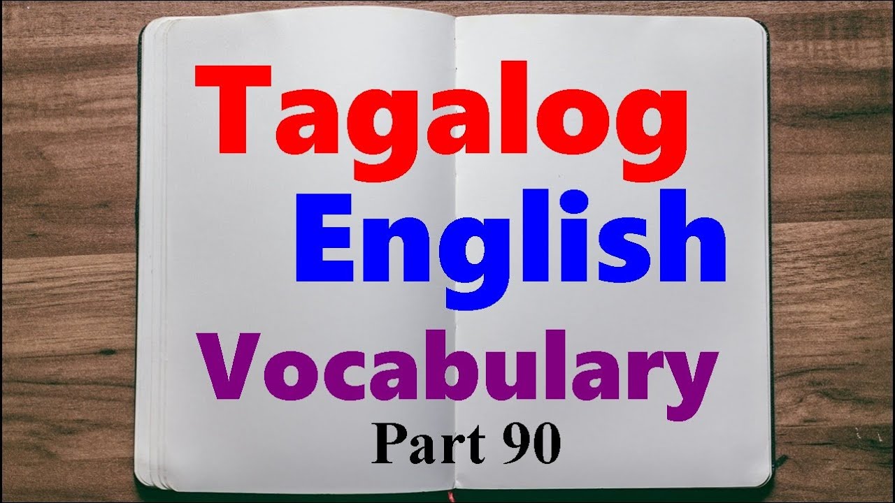 Learn Tagalog - Part 90, Tagalog/English Vocabulary - YouTube