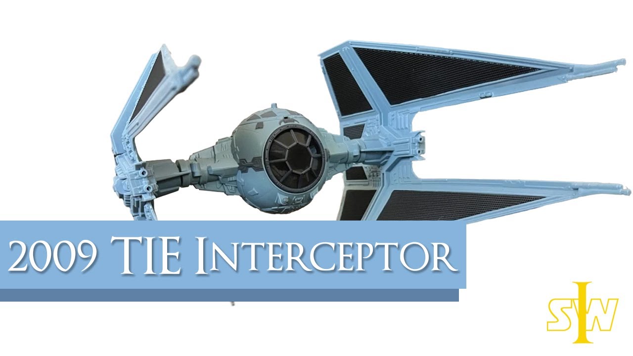 Episode Twenty-Two: The 2009 Hasbro Legacy Collection TIE Interceptor ...
