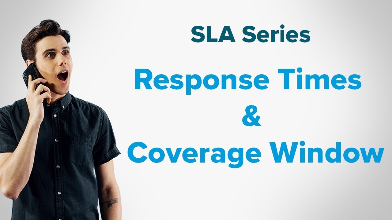 SLA Series - Response Times & Coverage Window - YouTube