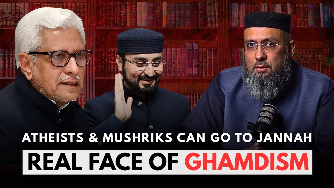 Atheists & Mushriks can go to Jannah l Real Face of Ghamdism #ghamdi l ...