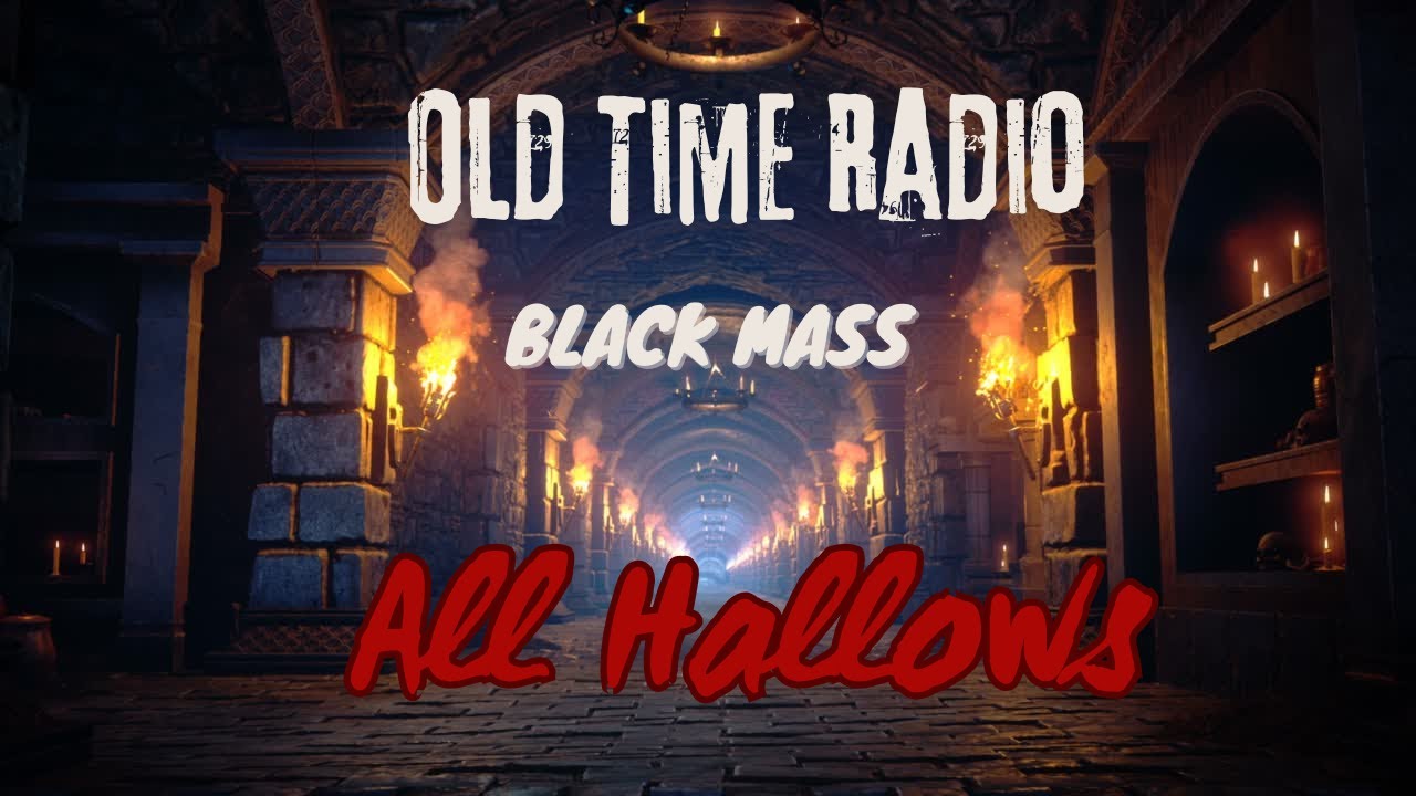 Black Mass (All Hallows) Old Time Radio - YouTube
