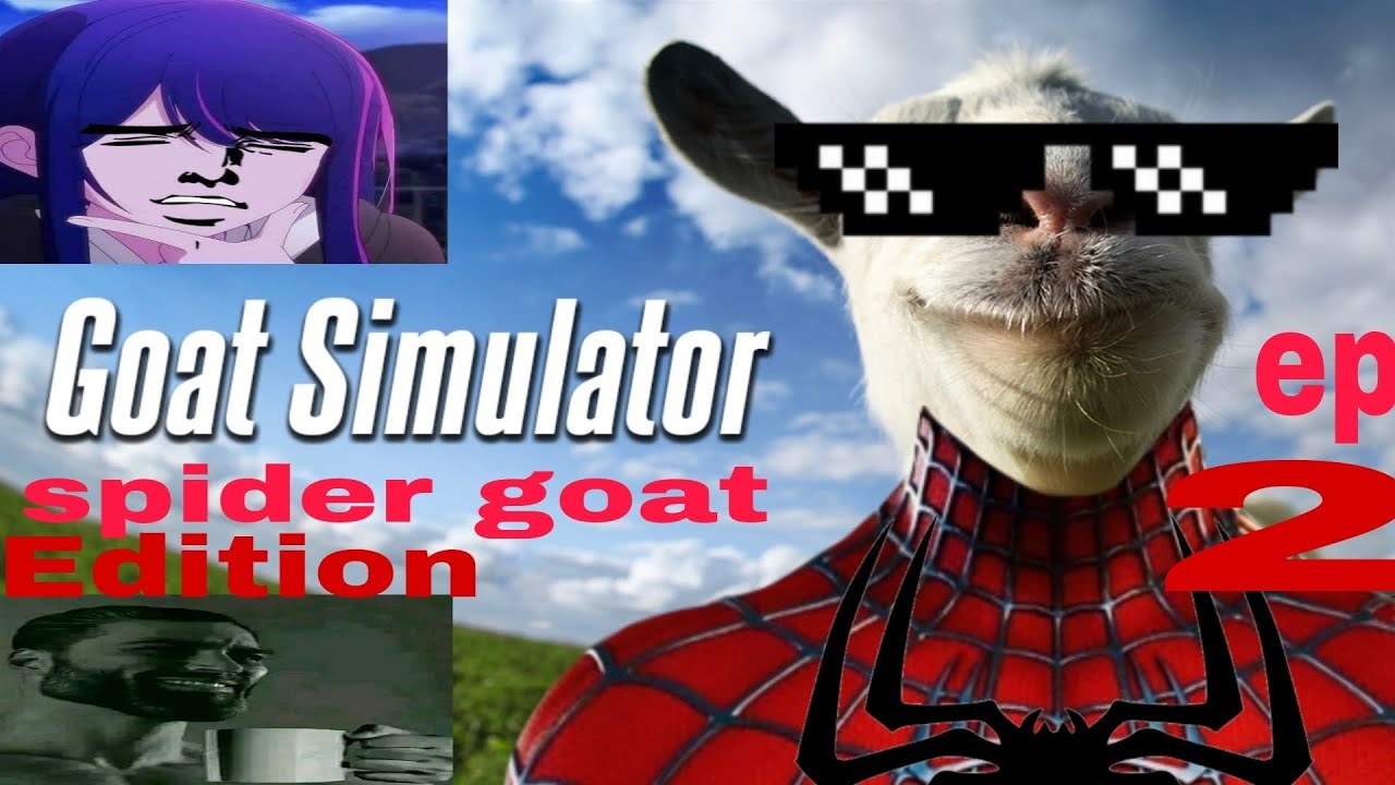 Goat Simulator spider goat Edition ep2 จําลองการเป็น เเพะพลังเเมงมุม ...
