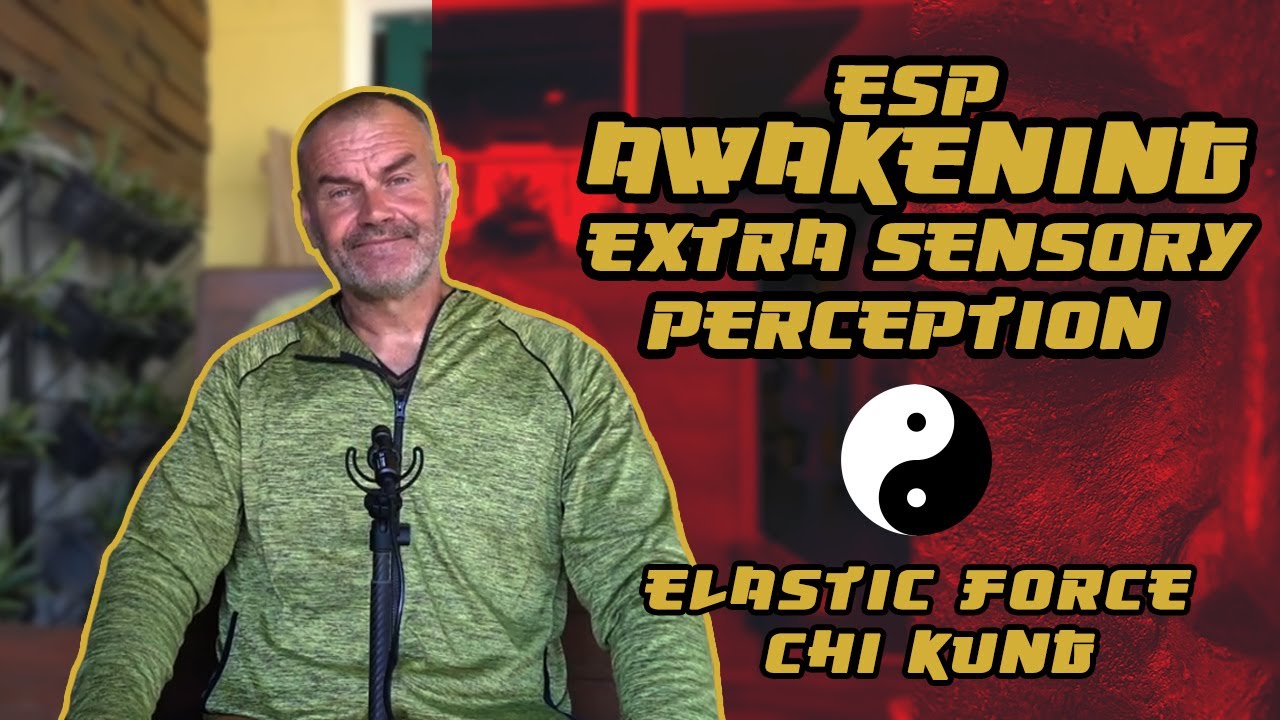 ESP | Awakening Extra Sensory Perception | Elastic Force Chi Kung - YouTube