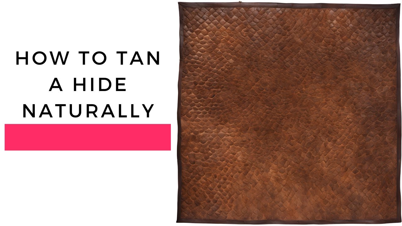 How to Tan a Hide for Beginners Naturally - YouTube