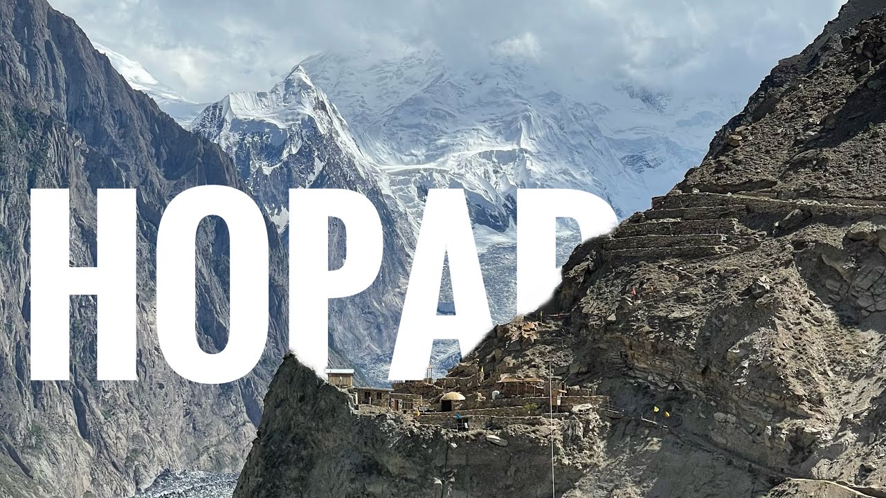 Hopar vallay & Hunza View Point | Episode 3 | Gilgit-baltistan series ...
