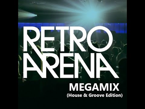 Retro Arena Megamix (House & Groove Edition) - YouTube