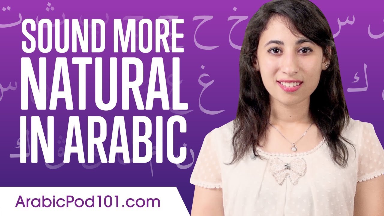 Sound More Natural In Arabic In 15 Minutes YouTube sound-more-natural-in-arabic-in-15-minutes-youtube