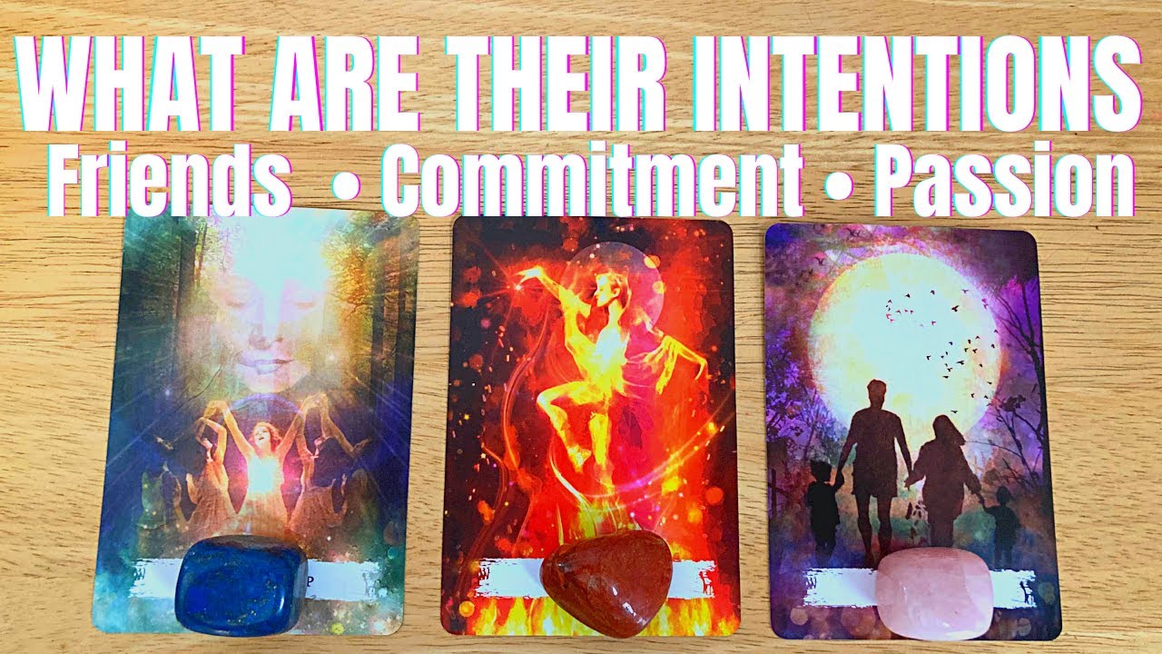 PICK A CARD 🔮😱 WHAT ARE THEIR INTENTIONS ️🎲 Friends Commitment Passion ...