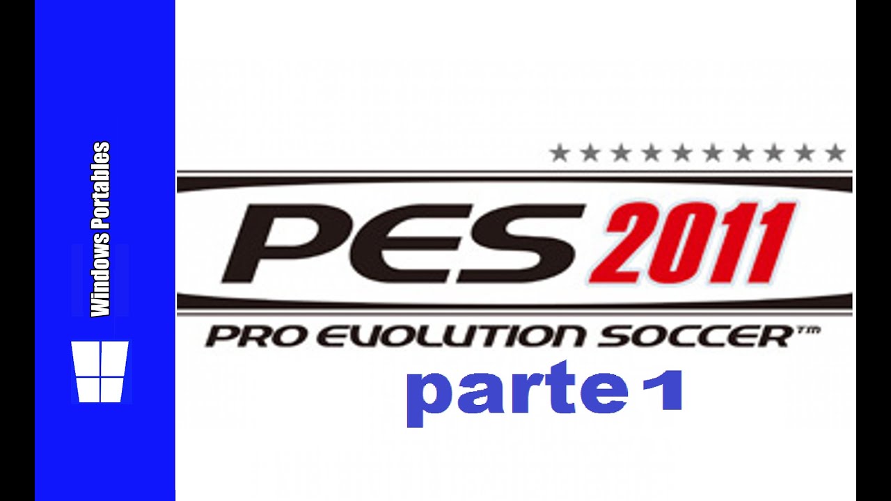 (Windows Portables) PES 2011 PRO EVOLUTION SOCCER PARTE 1 - WINDOWS 10 ...