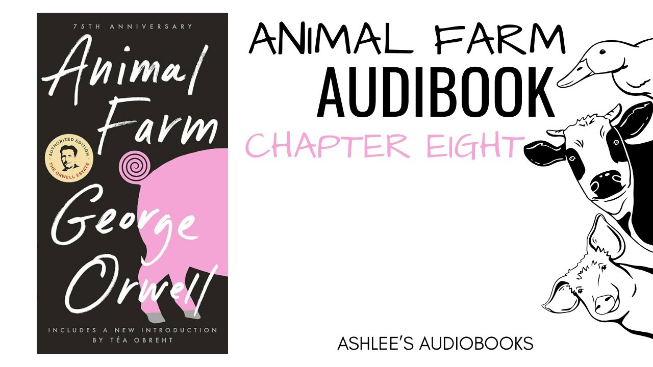 Animal Farm — Chapter 8 | Full Audiobook Reading - YouTube