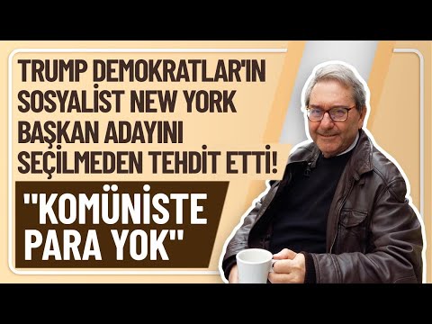 TRUMP DEMOKRATLAR'IN SOSYALİST NEW YORK BAŞKAN ADAYINI SEÇİLMEDEN TEHDİT ETTİ! \