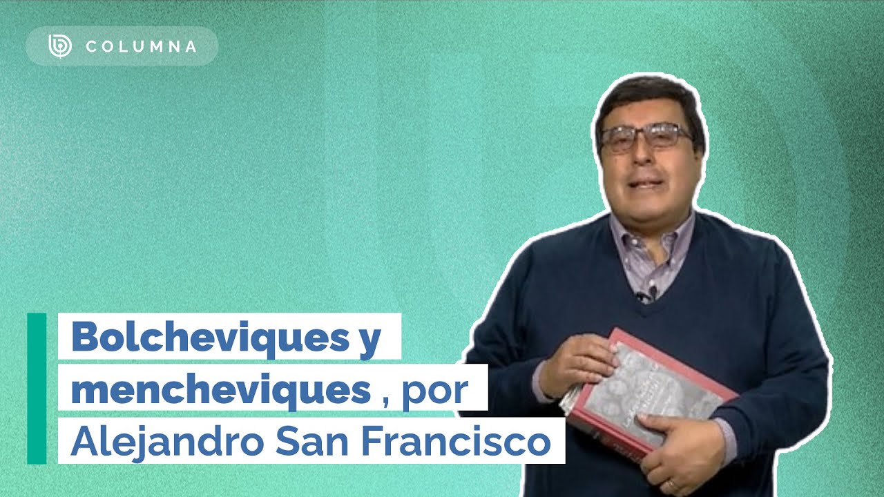 Bolcheviques y mencheviques - Por Alejandro San Francisco - YouTube