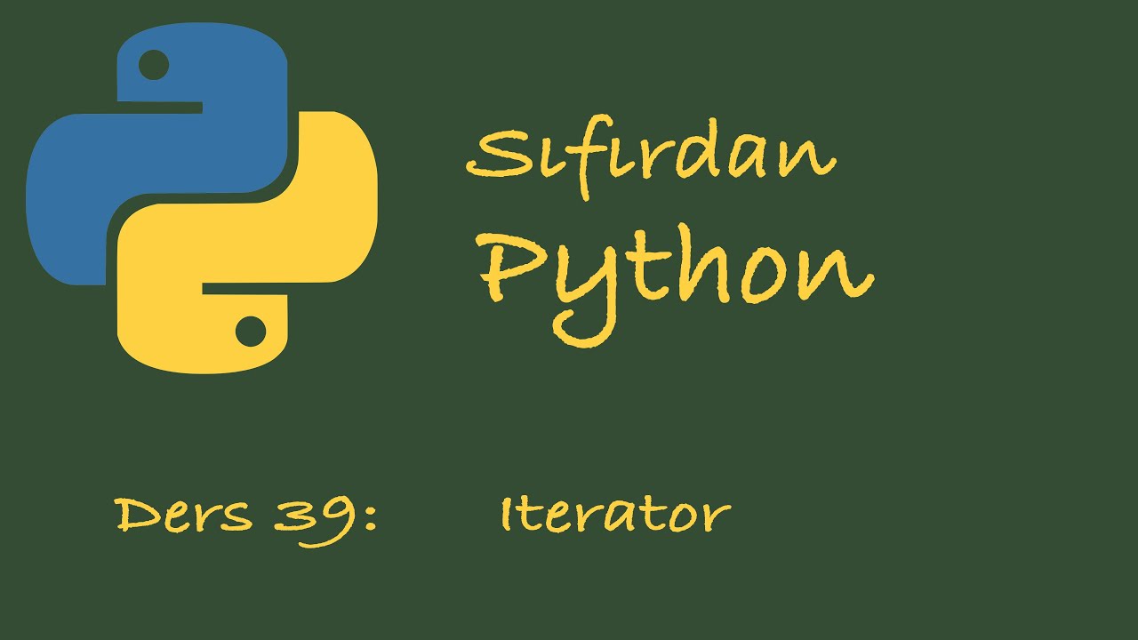 Sıfırdan Python Dersleri Ders 39 Iterators Youtube 4743