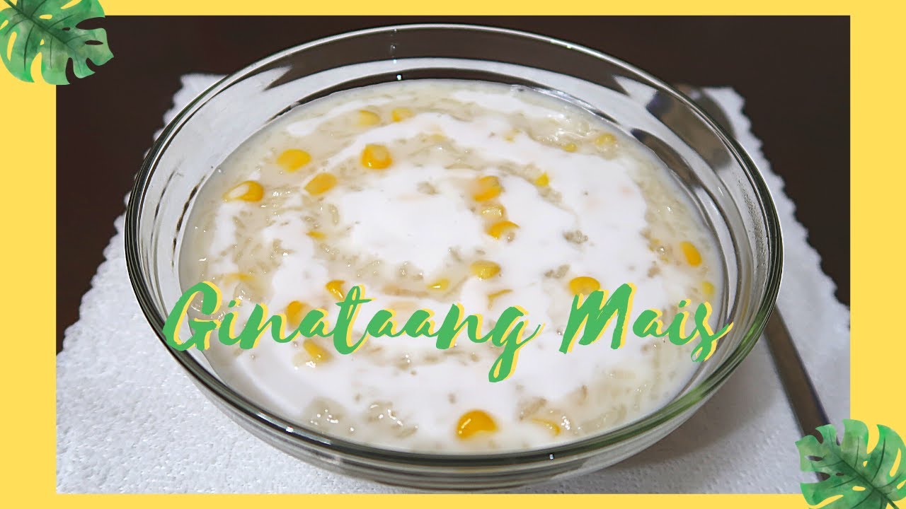 GINATAANG MAIS | FILIPINO COCONUT RICE PUDDING WITH CORN | KAPAMPANGAN ...