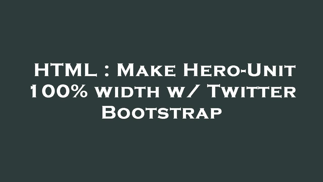 HTML : Make Hero-Unit 100% width w/ Twitter Bootstrap - YouTube