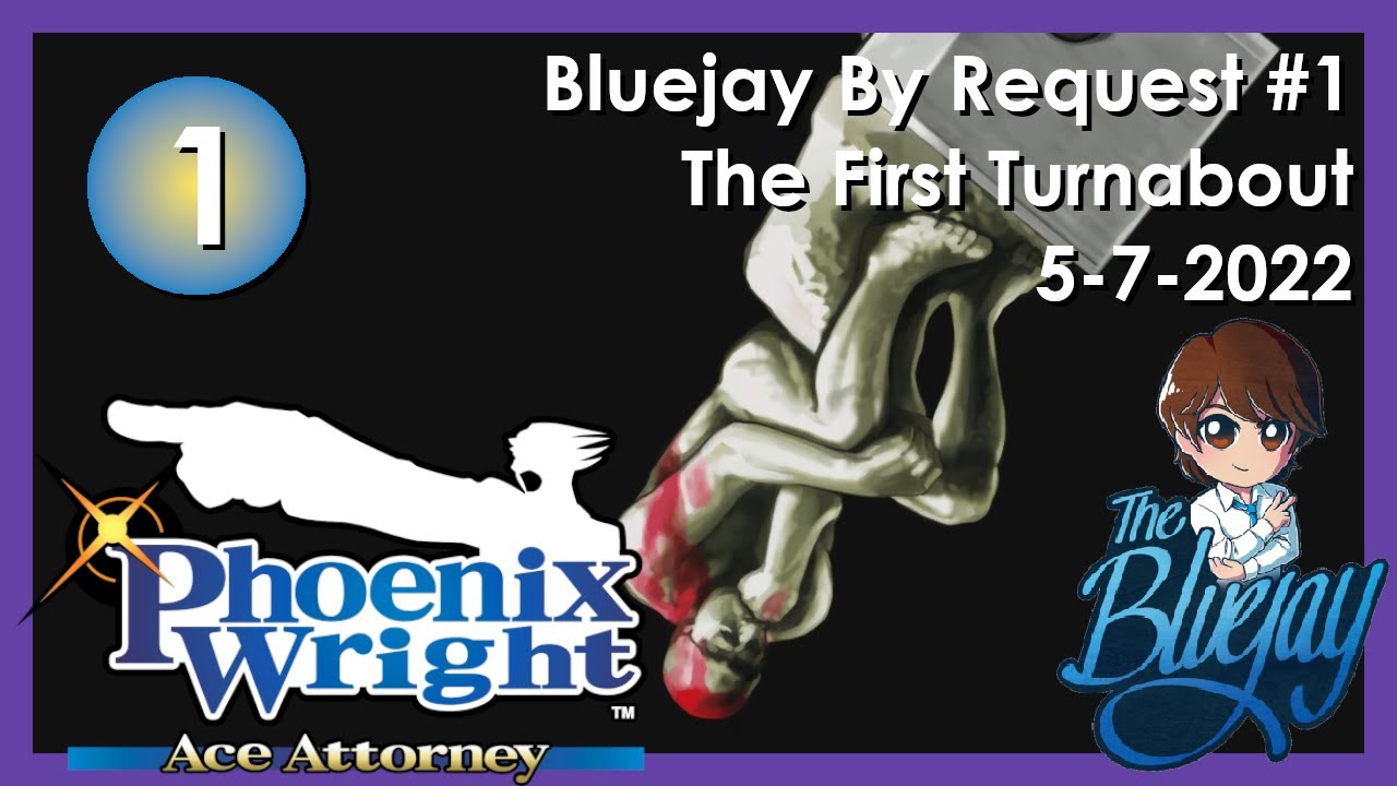 1. "Phoenix Wright: Ace Attorney" The First Turnabout - Bluejay LIVE ...