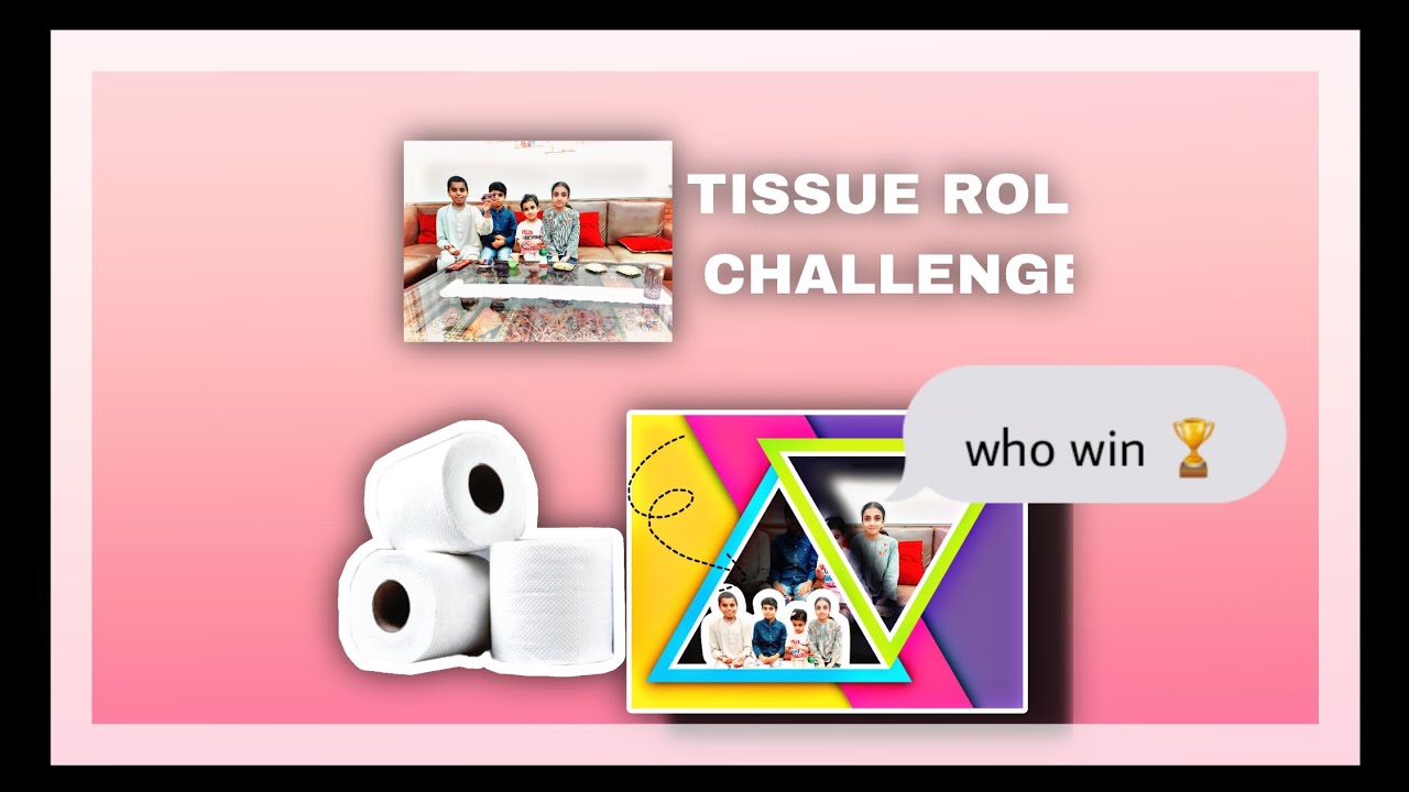 Tissue roll challenge @colouroflittleangels657 - YouTube