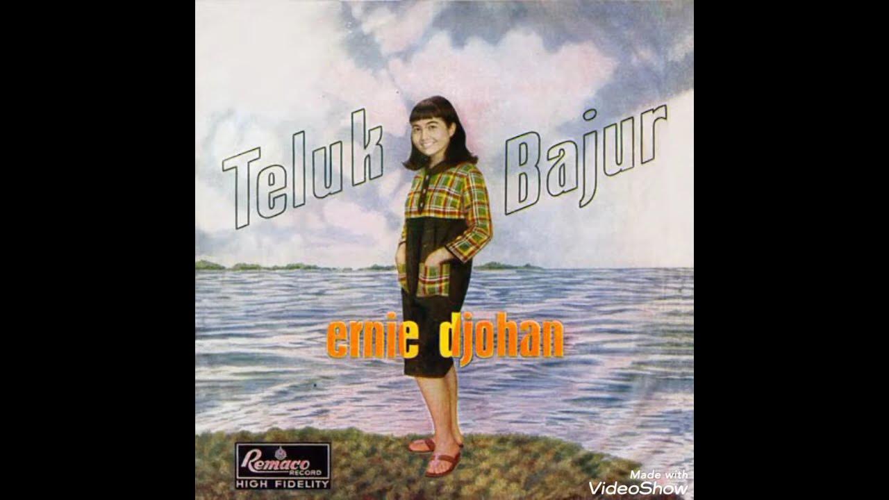 Teluk Bajur - Ernie Djohan 1967 - YouTube