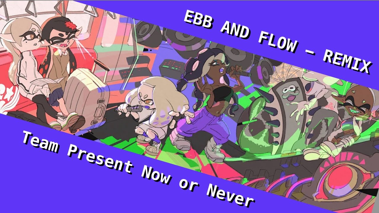 Ebb and Flow Remix (Now or Never Present) - Splatoon 3 Grand Festival ...