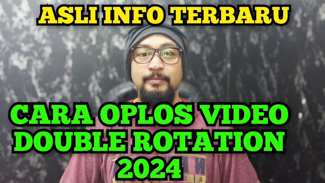TERBARU CARA OPLOS VIDEO DOUBLE ROTATION TAHUN 2024 KEJAR JAM TAYANG DAN DOLLAR - YouTube