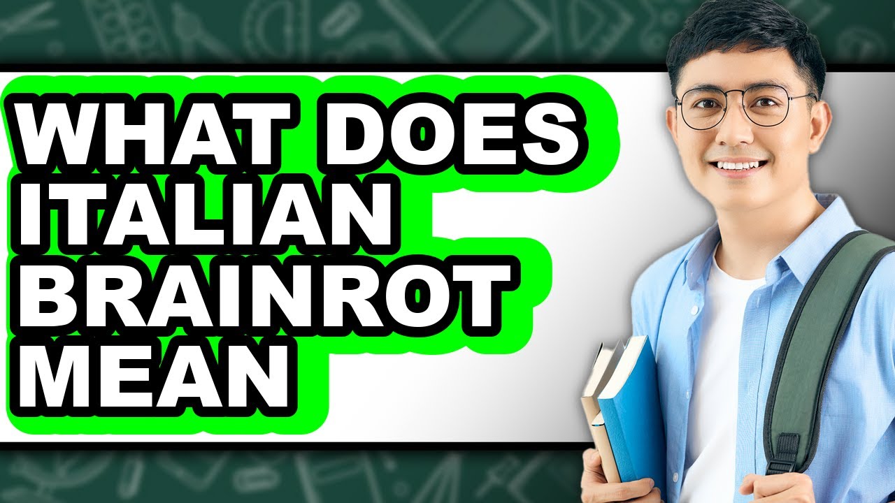 What Does Italian Brain Rot Mean - Explained - YouTube