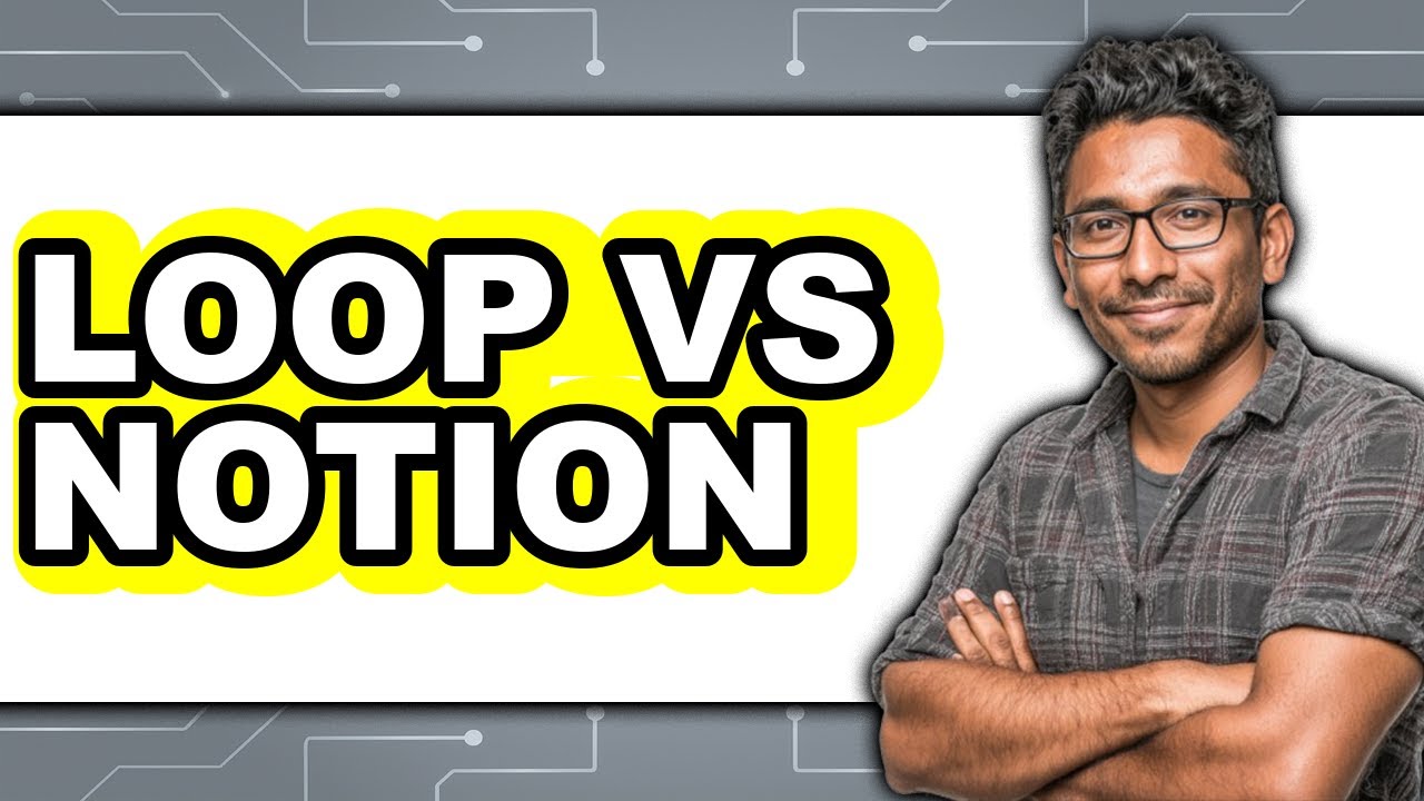 Loop vs. Notion - Which Is Better? - YouTube