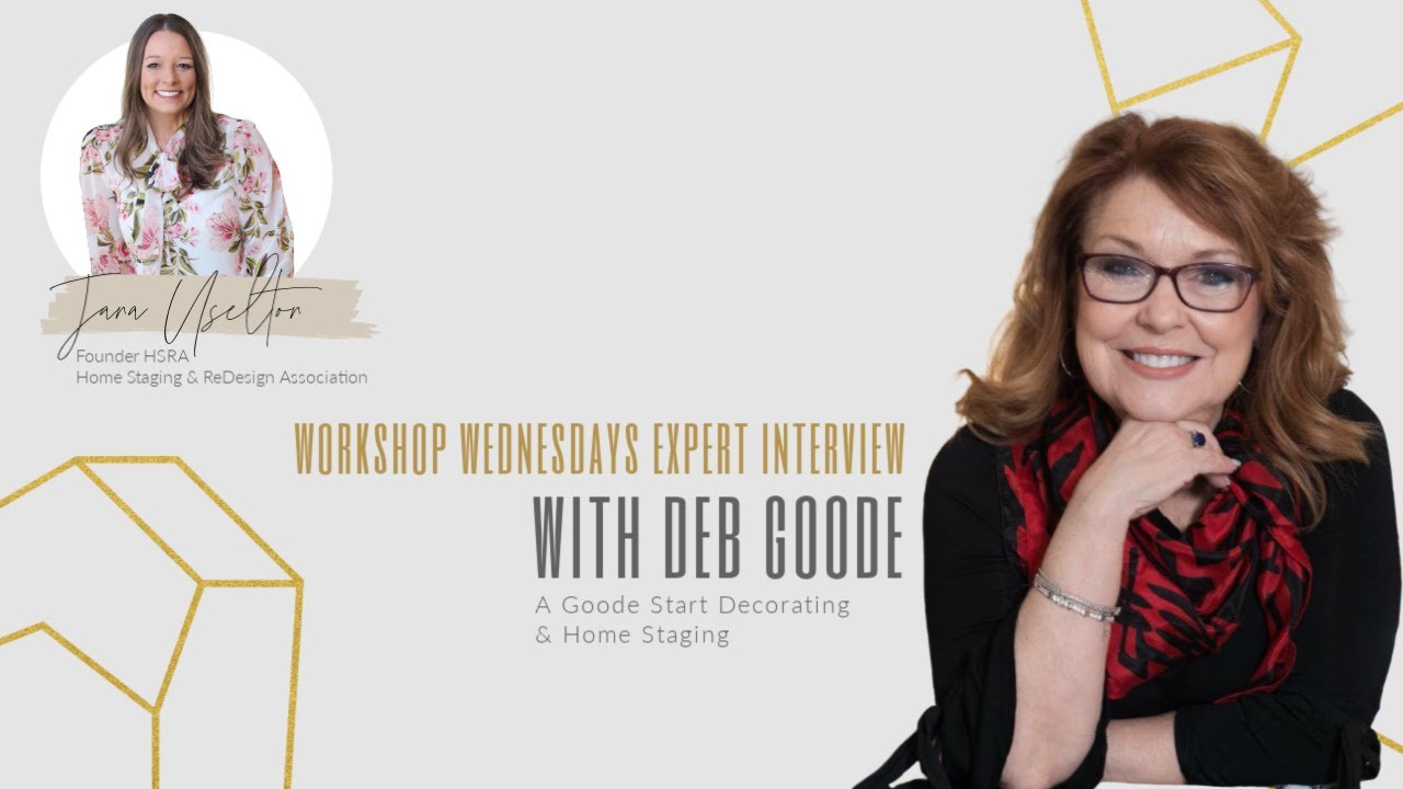 WORKSHOP WEDNESDAY Deb Goode from A Goode Start Home Staging - YouTube